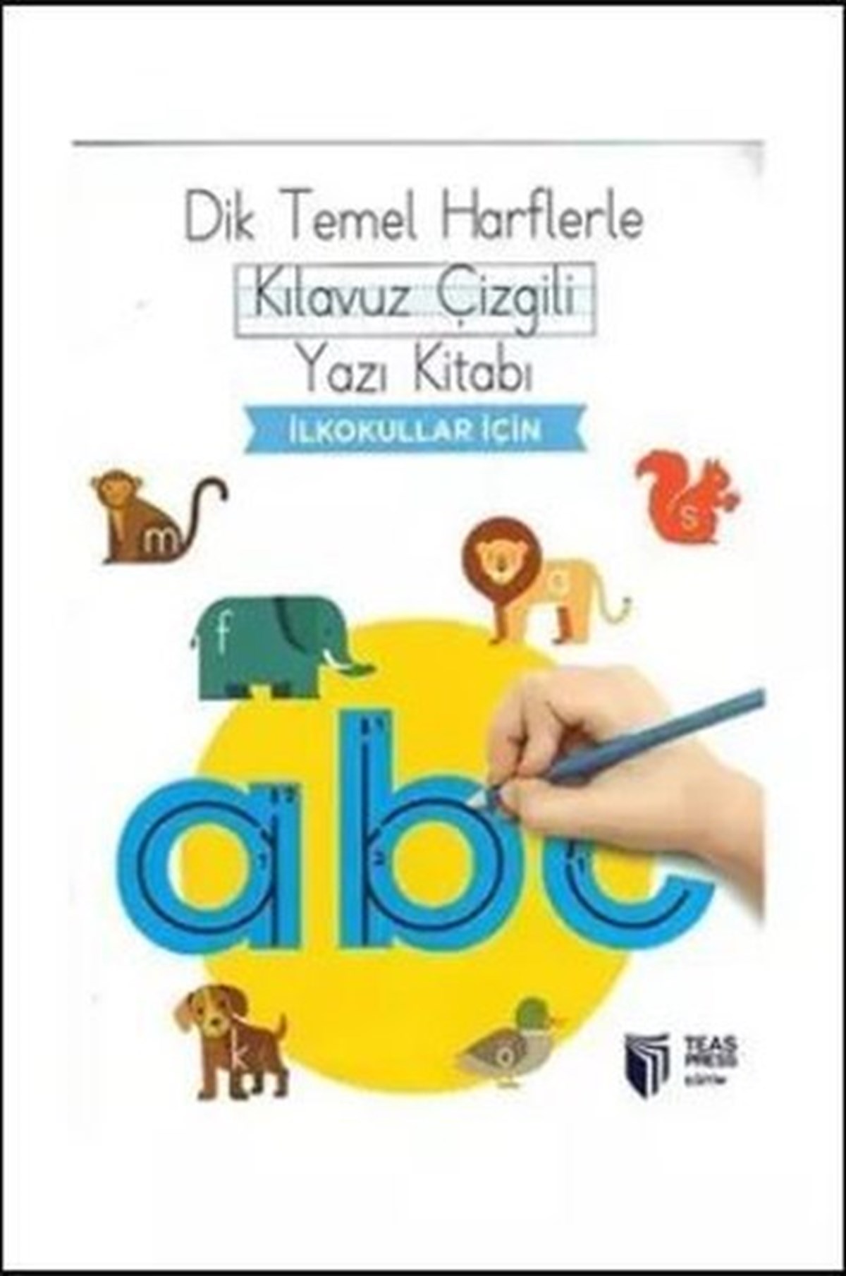 1. Sınıf Dik Temel Harflerle Kılavuz Çizgili Yazı Kitabı | Köln Kütüphane