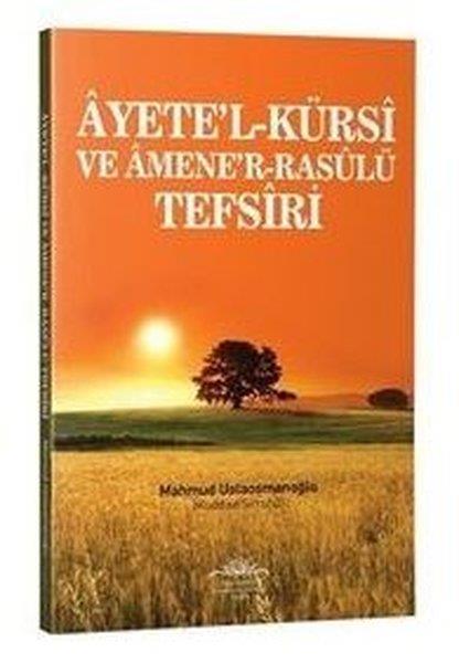 Ayete'l - Kürsi ve Amene'r - Rasulü Tefsiri