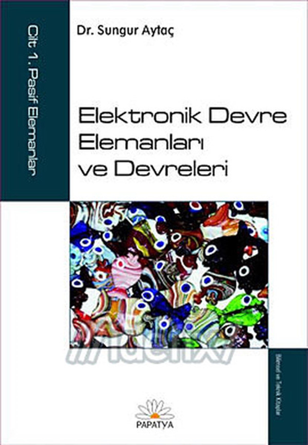Elektronik Devre Elemanları ve Devreleri Cilt: 1 | Köln Kütüphane