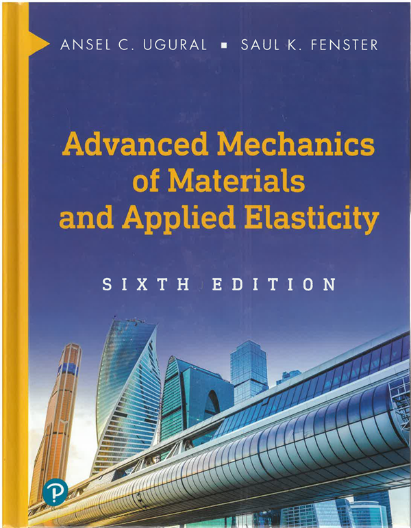 Advanced Mechanics of Materials and Applied Elasticity Advanced Mechanics of Materials and Applied Elasticity
