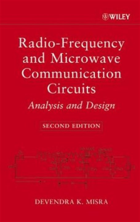 Radio-Frequency and Microwave Communication Circuits: Analysis and Design, 2nd ED.