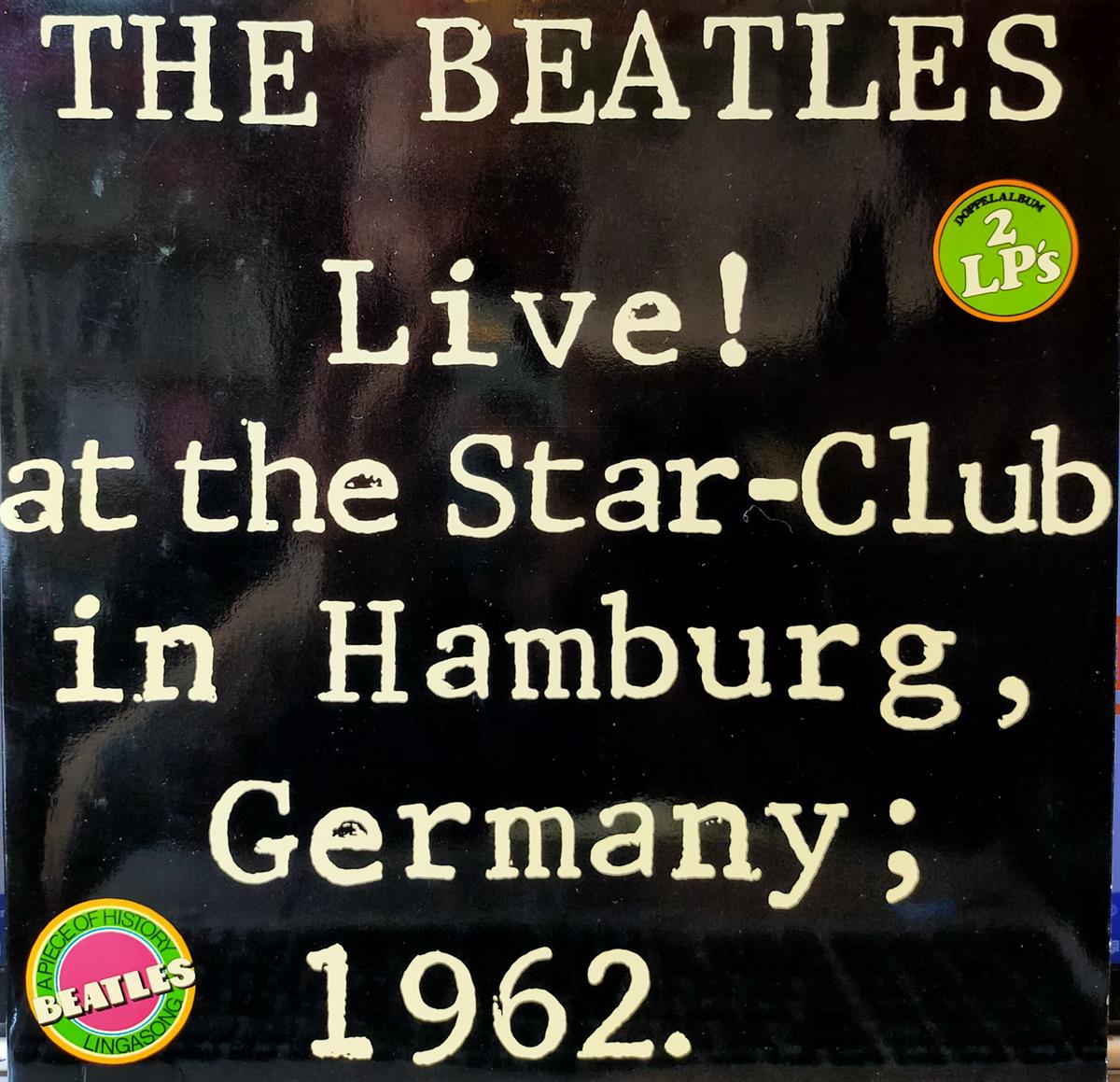 THE BEATLES - LIVE ! AT THE STAR-CLUB IN HAMBURG - GERMANY 1962