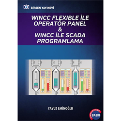 Wincc Flexible ile Operatör Panel ve Wincc ile Scada Programlama / Yavuz Eminoğlu