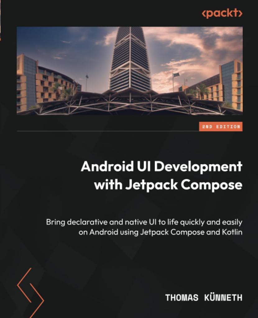 Android UI Development with Jetpack Compose Bring declarative and native UI to life quickly and ...