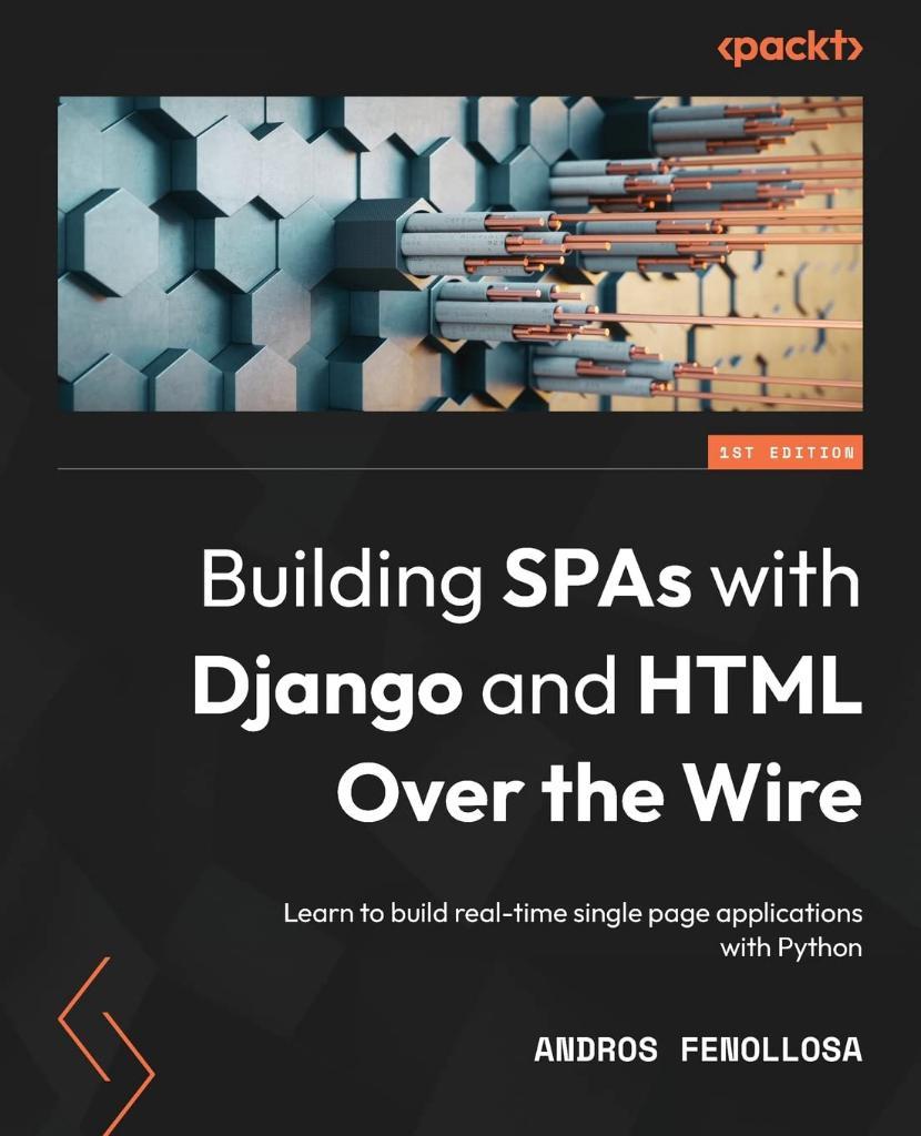Building SPAs with Django and HTML Over the Wire: Learn to build real ...