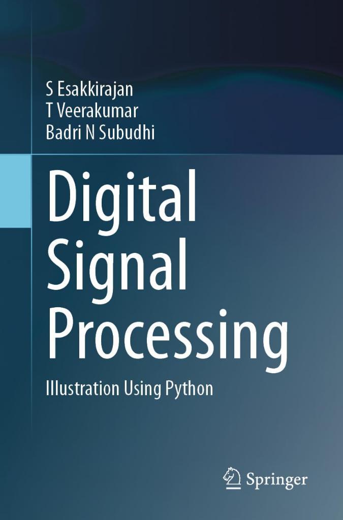Digital Signal Processing Illustration Using Python S Esakkirajan T Veerakumar
