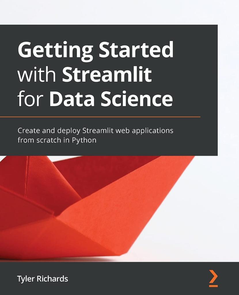Getting Started with Streamlit for Data Science: Create and deploy Streamlit web applications ...