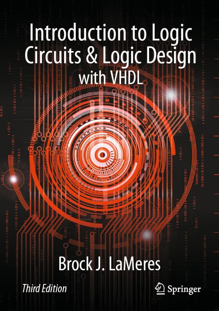 Introduction to Logic Circuits & Logic Design with VHDL Brock J Lameres