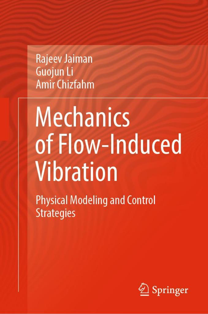 Mechanics of Flow-Induced Vibration: Physical Modeling and Control Strategies Jaiman Li