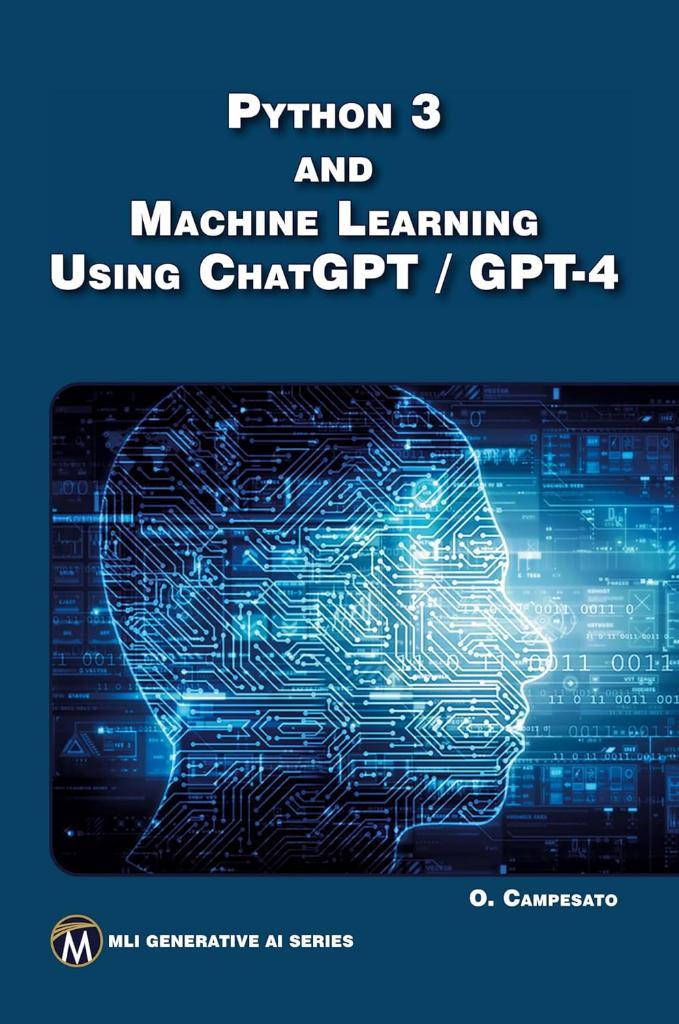 Python 3 And Machine Learning Using Chatgptgpt 4 Mli Generative Ai Series Oswald Campesato