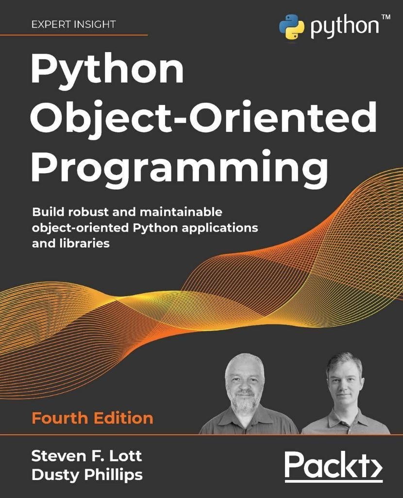 Python Object Oriented Programming Build Robust And Maintainable Object
