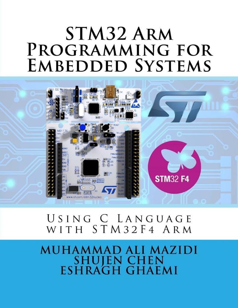 STM32 Arm Programming for Embedded Systems (Mazidi & Naimi ARM) Muhammad Ali Mazidi