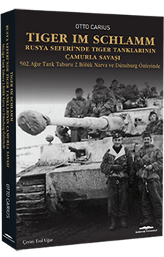 Otto Carius Tiger Im Schlamm | Kastaş Yayınevi - Kastasyayinevi.com ...