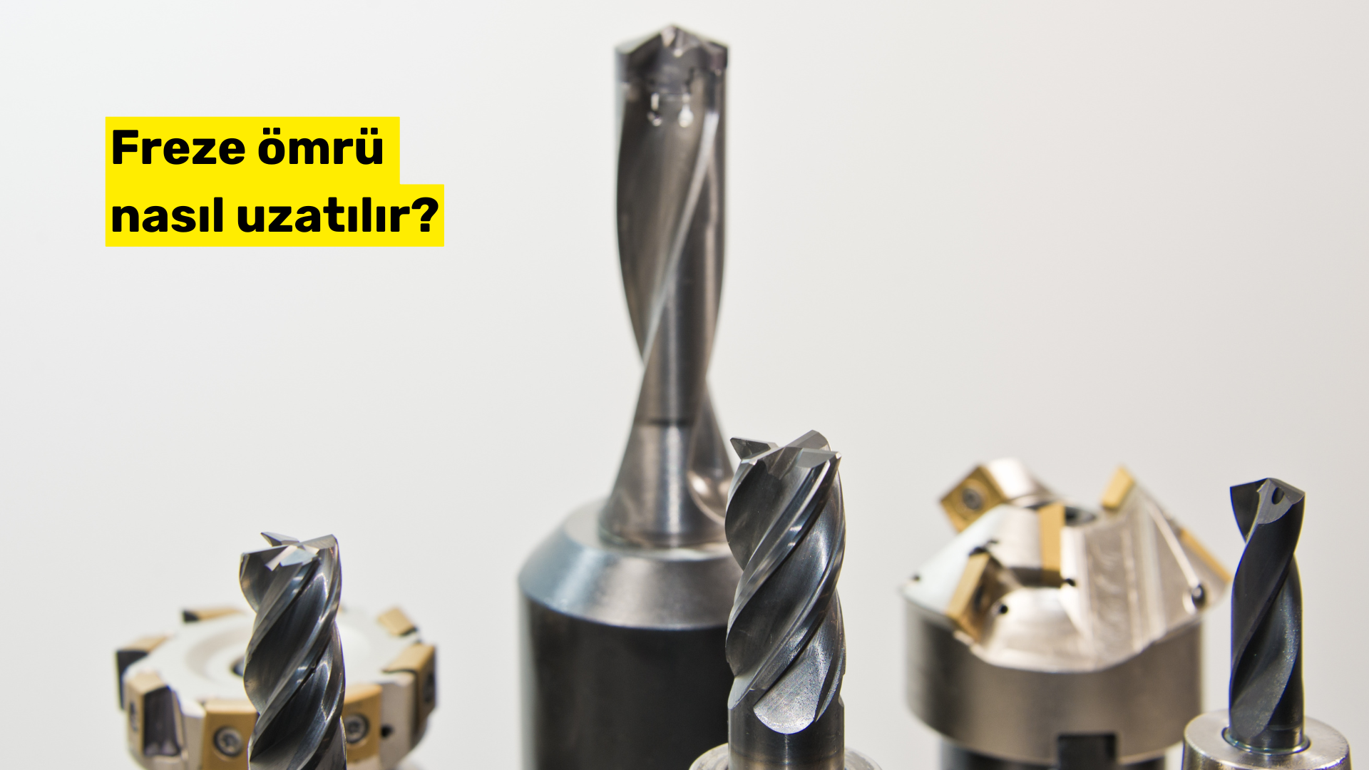 Freze Kesici Ömrü Nasıl Uzatılır? | Uzman İpuçları