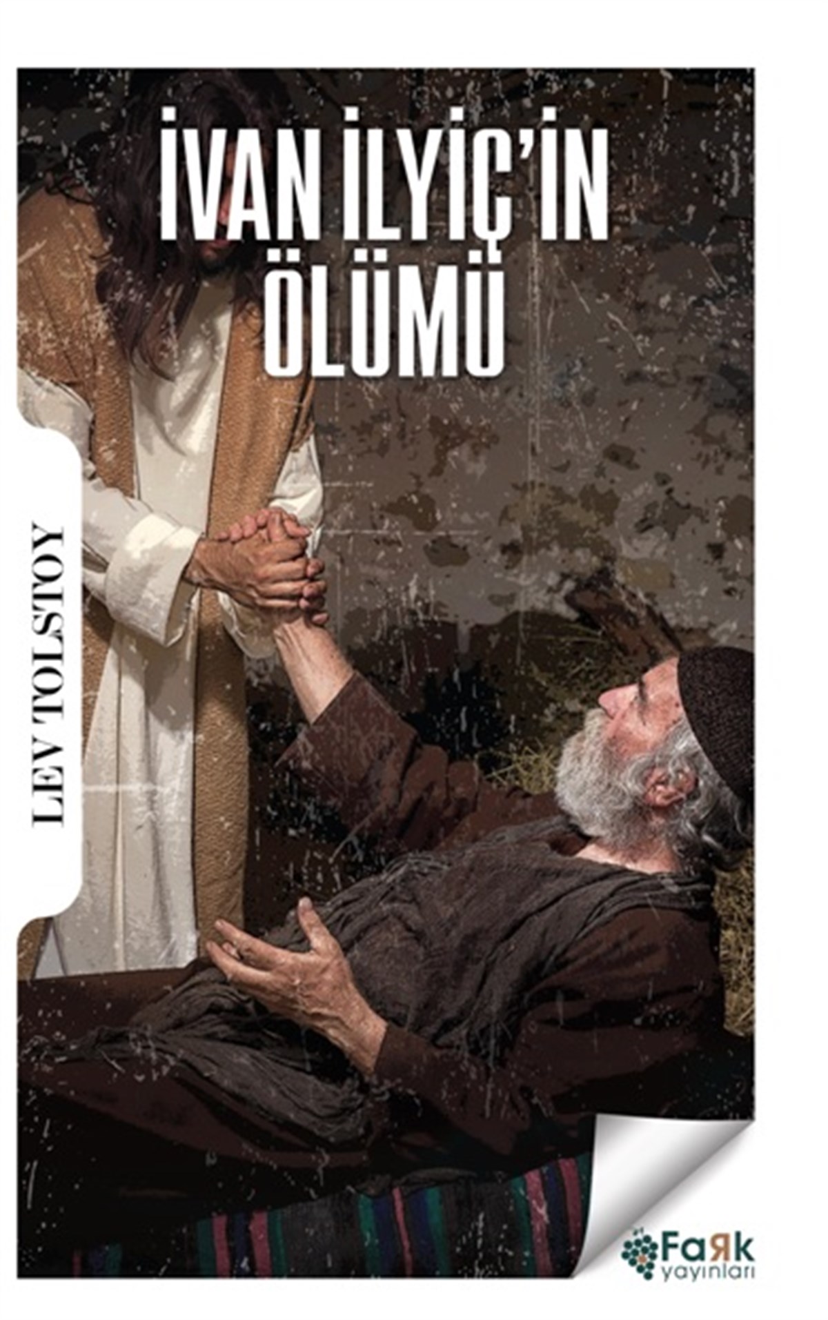 İvan İlyiç'in Ölümü Fark Yayınları Dünya Klasikleri İvan İlyiç'in Ölümü Fark Yayınları Dünya Klasikleri