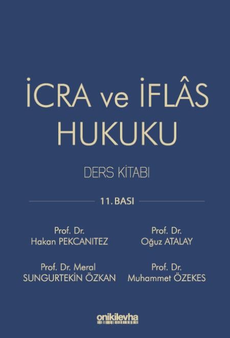 İcra ve İflas Hukuku Ders Kitabı, Hakan Pekcanıtez, Oğuz Atalay, Meral ... İcra ve İflas Hukuku Ders Kitabı, Hakan Pekcanıtez, Oğuz Atalay, Meral ...