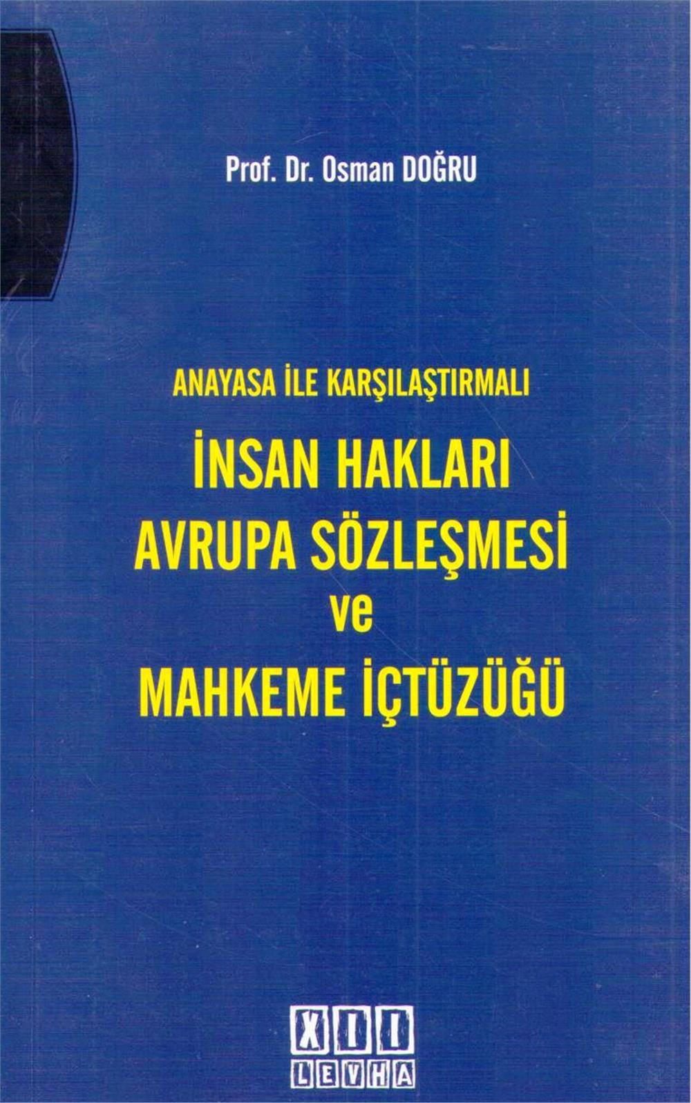 İnsan Hakları Avrupa Sözleşmesi ve Mahkeme İçtüzüğü İnsan Hakları Avrupa Sözleşmesi ve Mahkeme İçtüzüğü