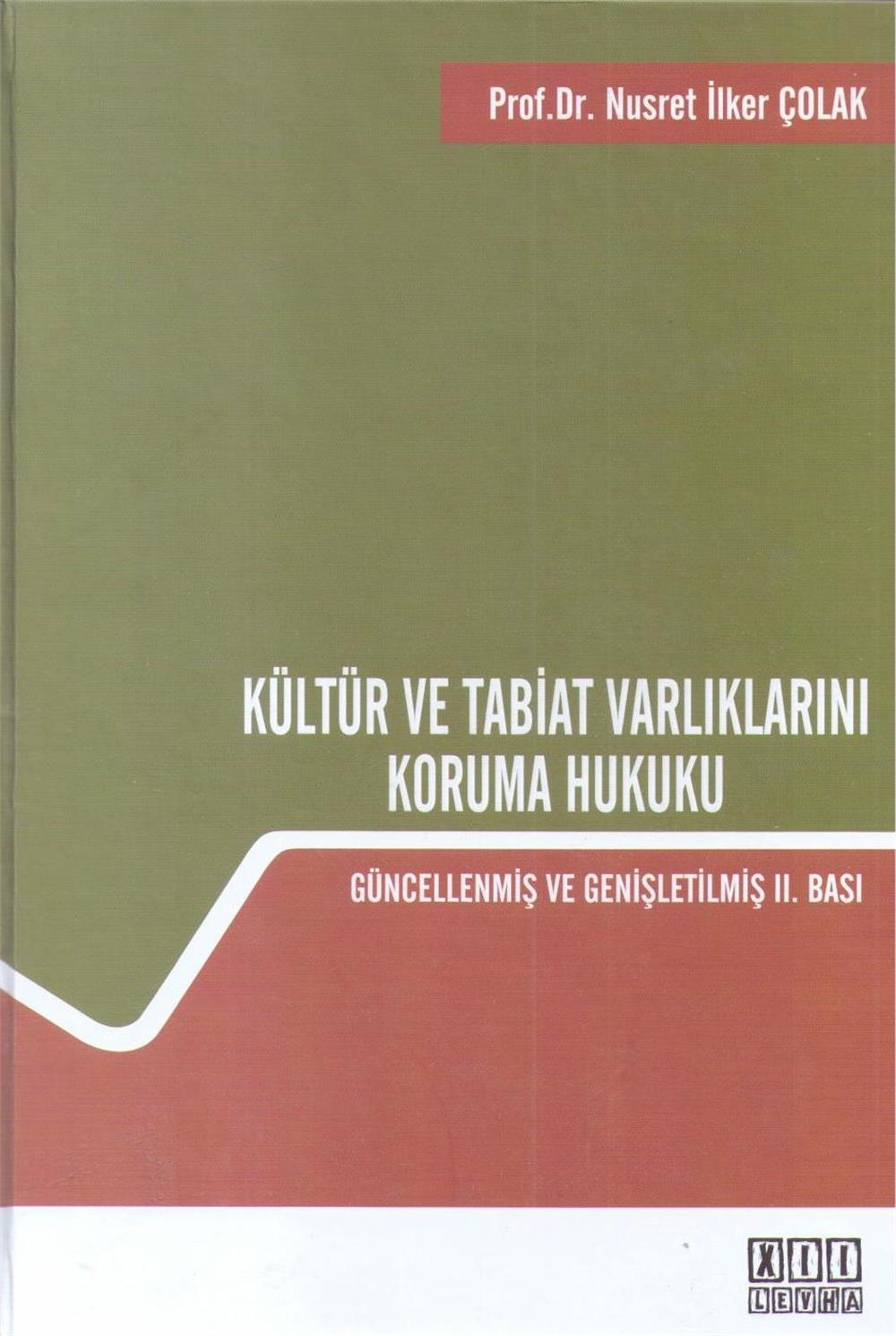 Kültür ve Tabiat Varlıklarını Koruma Hukuku Kültür ve Tabiat Varlıklarını Koruma Hukuku