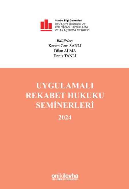Uygulamalı Rekabet Hukuku Seminerleri 2024, Kerem Cem Sanlı, Dilan Alma, Deniz Tanlı