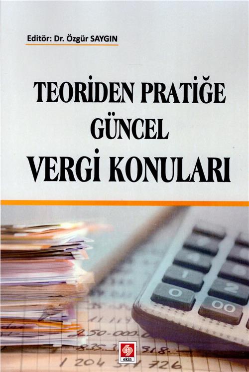 Teoriden Pratiğe Güncel Vergi Konuları Teoriden Pratiğe Güncel Vergi Konuları