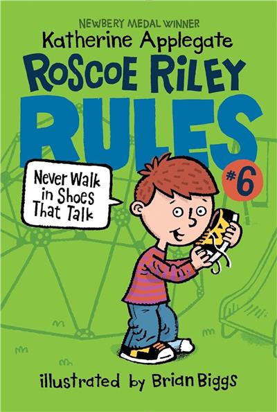Roscoe Riley Rules #6: Never Walk in Shoes That Talk 9780062392534 ...