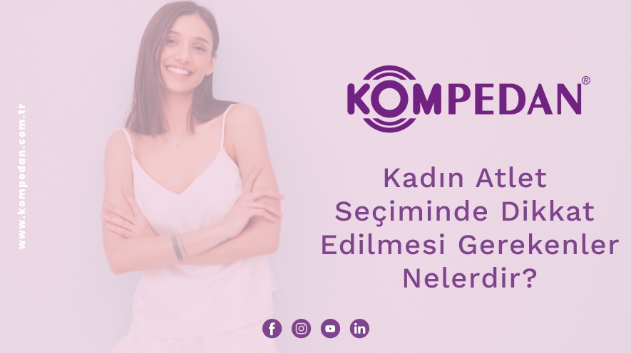 Kadın Atlet Seçiminde Dikkat Edilmesi Gerekenler Nelerdir? Kadın Atlet Seçiminde Dikkat Edilmesi Gerekenler Nelerdir?