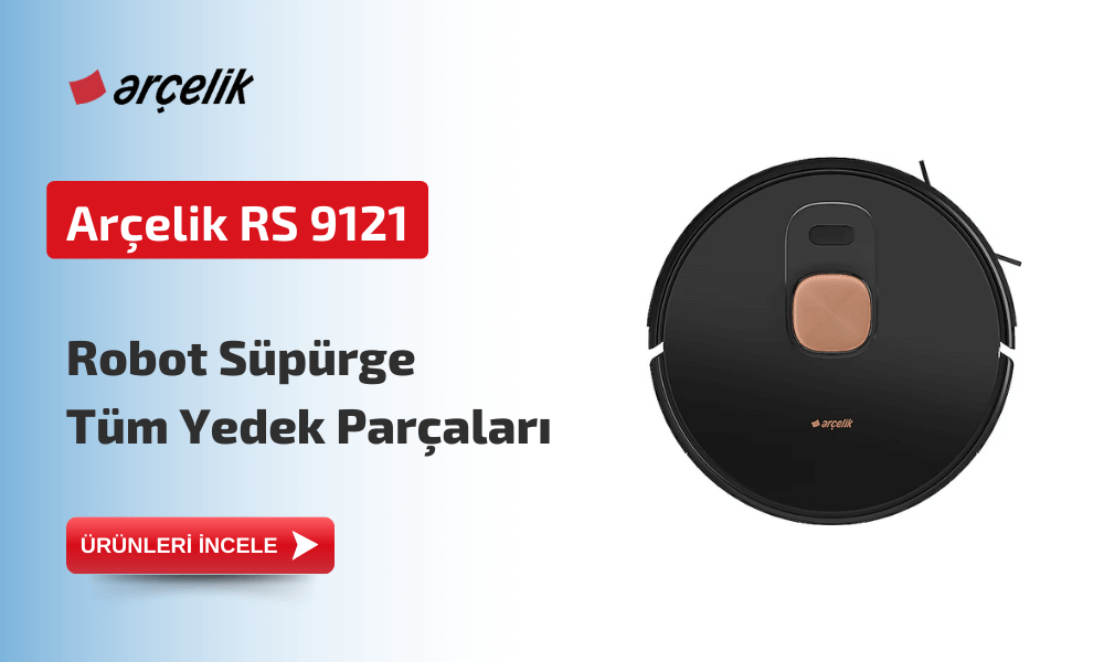 Arçelik Robot Süpürge Yedek Parçalar