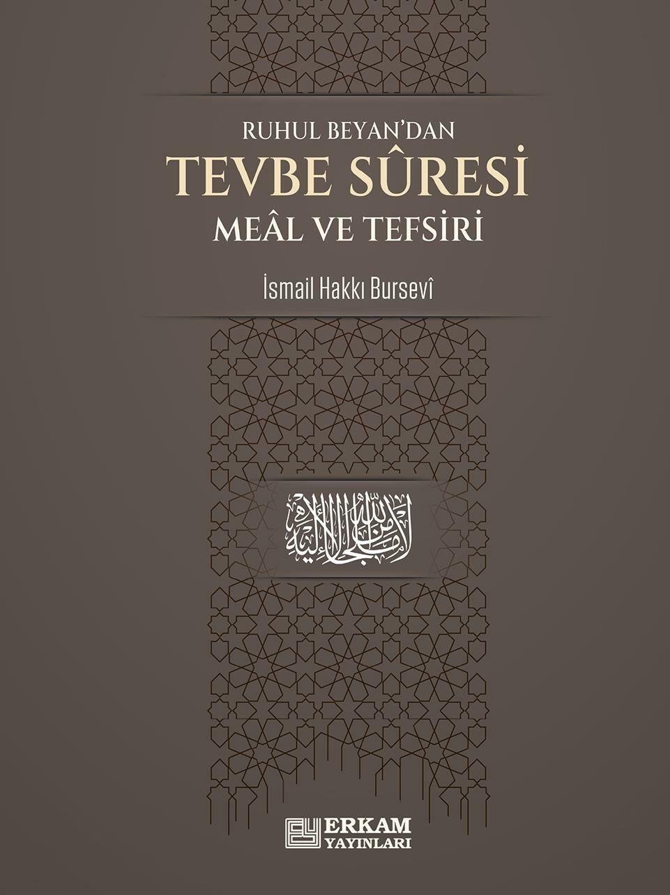 Tevbe Suresi Meâl ve Tefsiri - İsmail Hakkı Bursevi - Erkam Yayınları