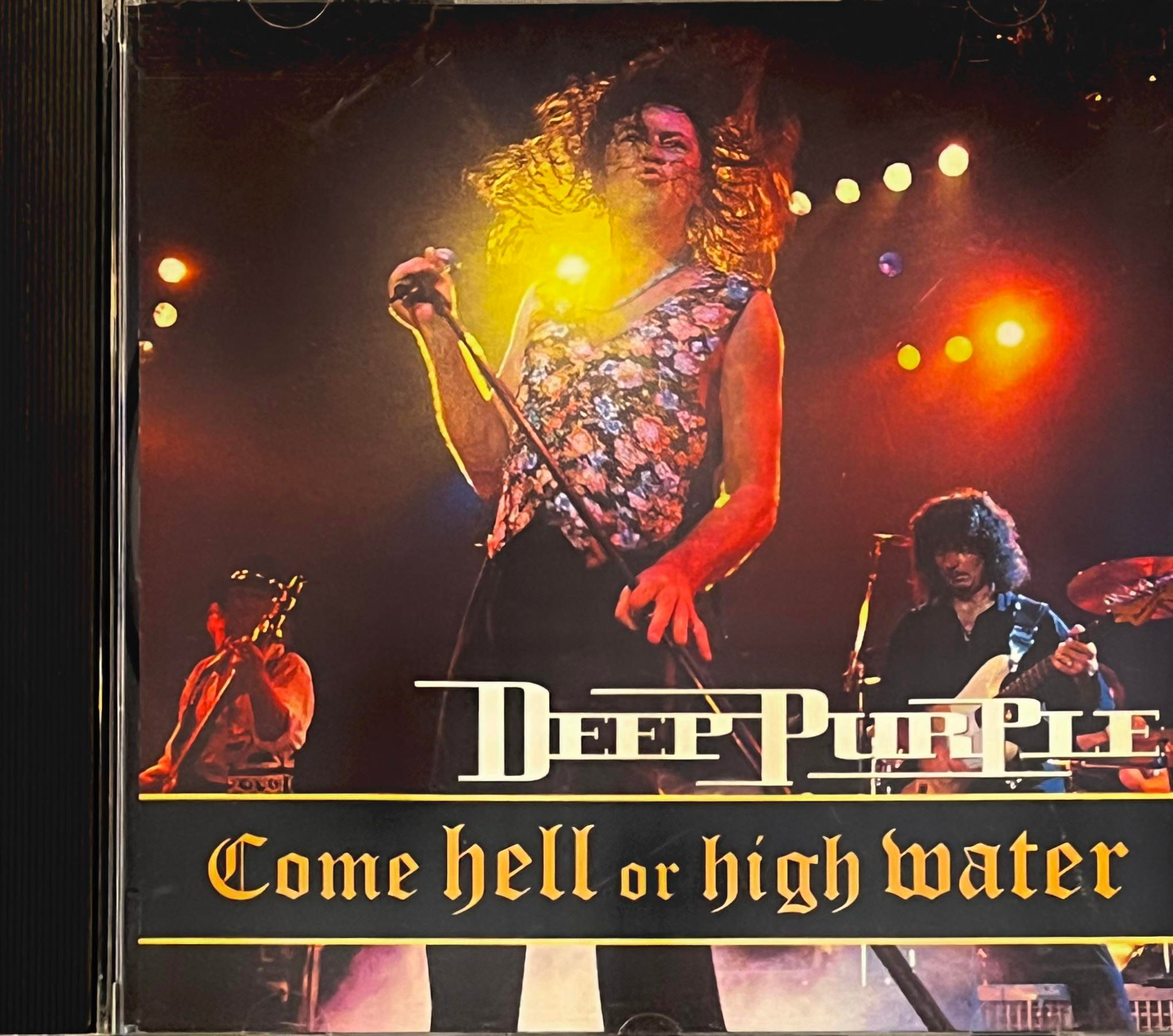 DEEP PURPLE - COME HELL OR HIGH WATER