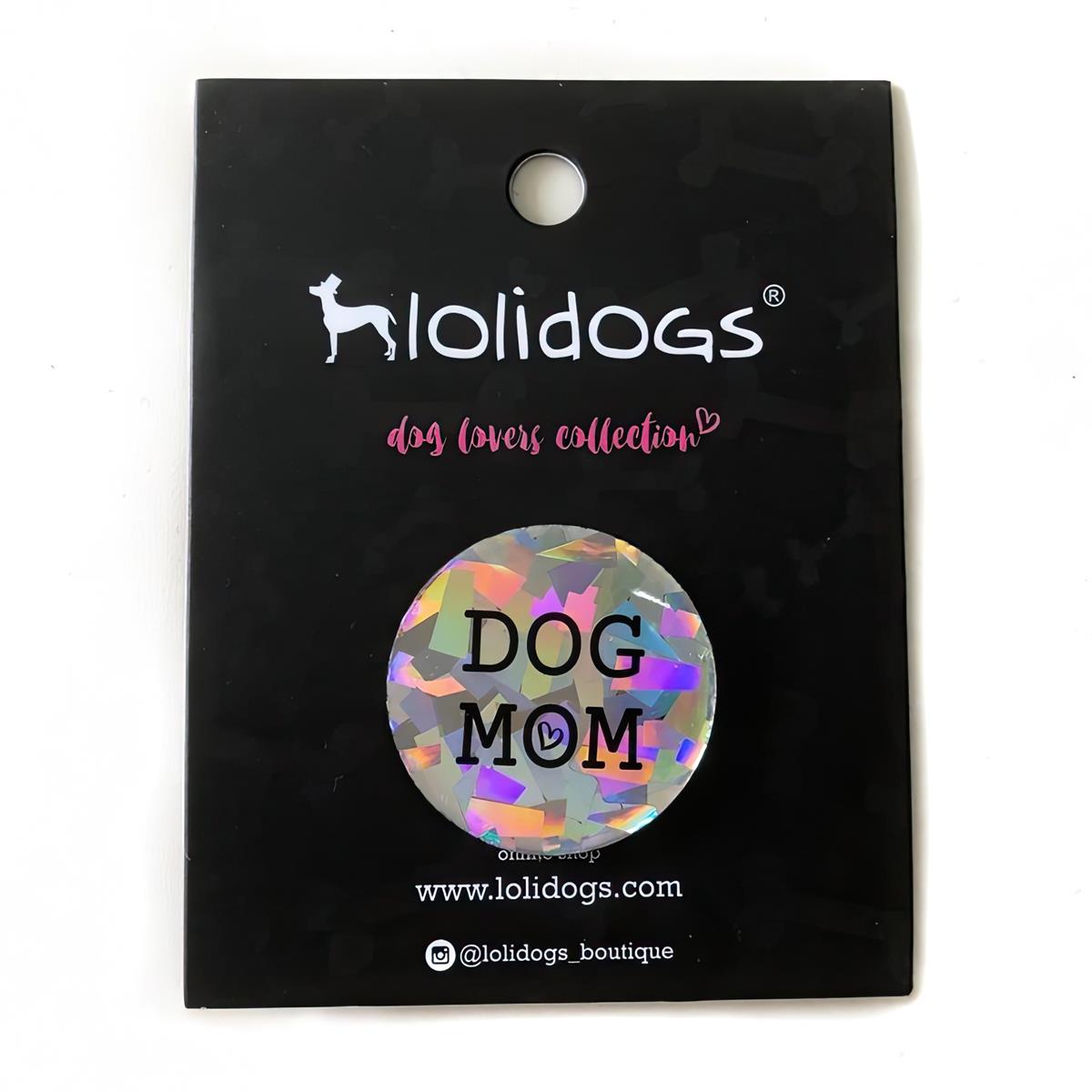 Lolidogs Dog Mom Hologram Rozet - Köpek Aksesuarları