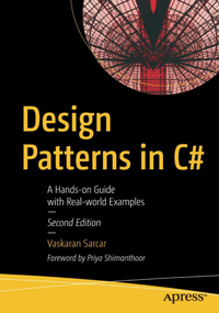 Design Patterns in C#: A Hands-on Guide with Real-world Examples 2nd ed ...